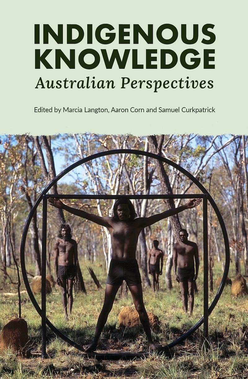 Indigenous Knowledge, Marcia Langton, Aaron Corn, and Samuel ...