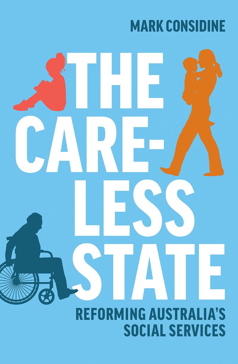 The Careless State, Mark Considine - Melbourne University Publishing