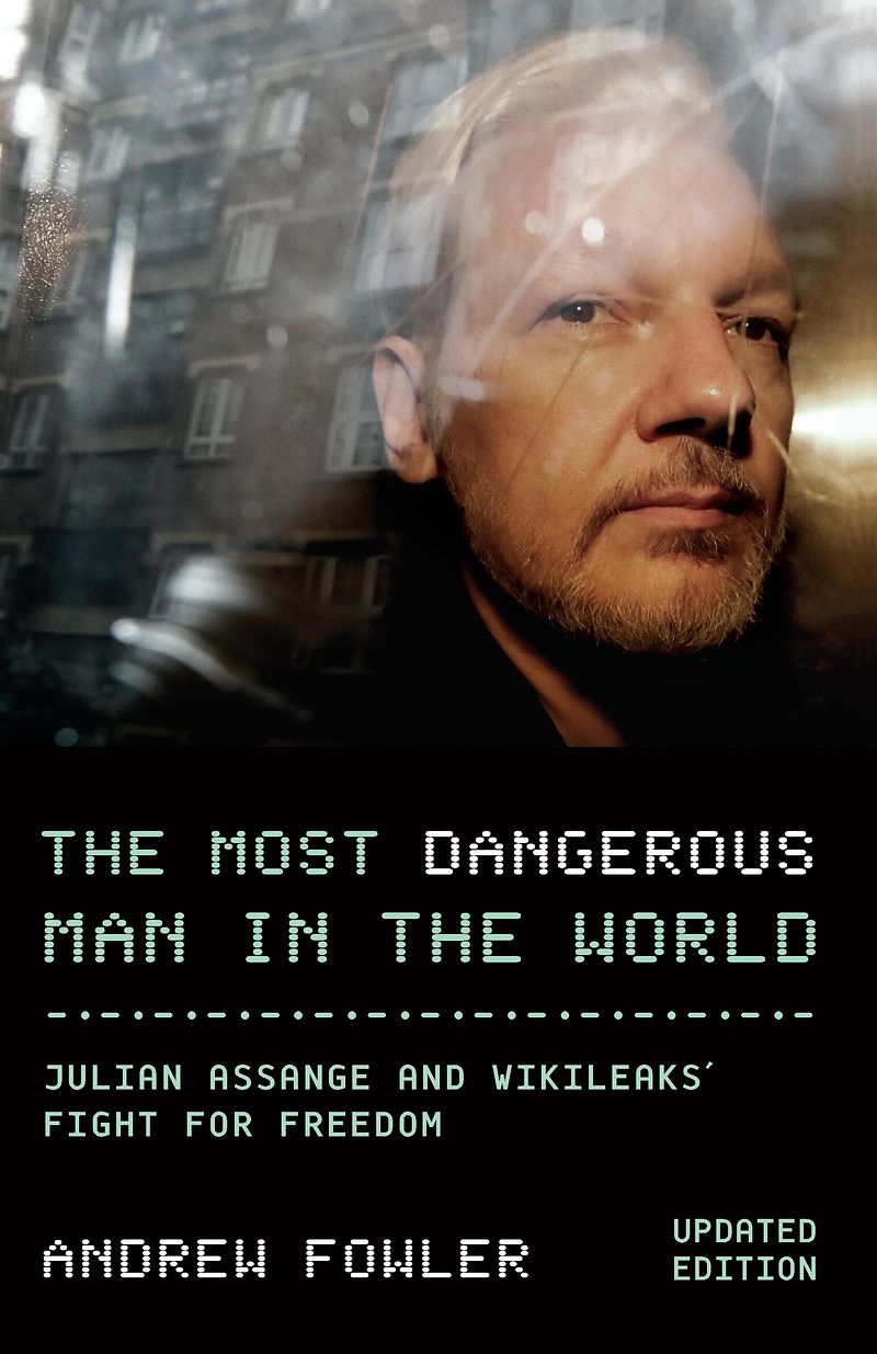 The Most Dangerous Man In The World Andrew Fowler Melbourne University Publishing