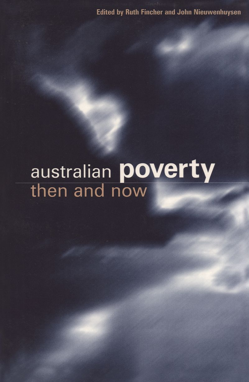 Australian Poverty, Ruth Fincher and John Nieuwenhuysen - Melbourne ...