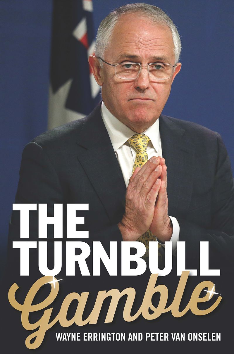 The Turnbull Gamble, Wayne Errington and Peter van Onselen - Melbourne ...