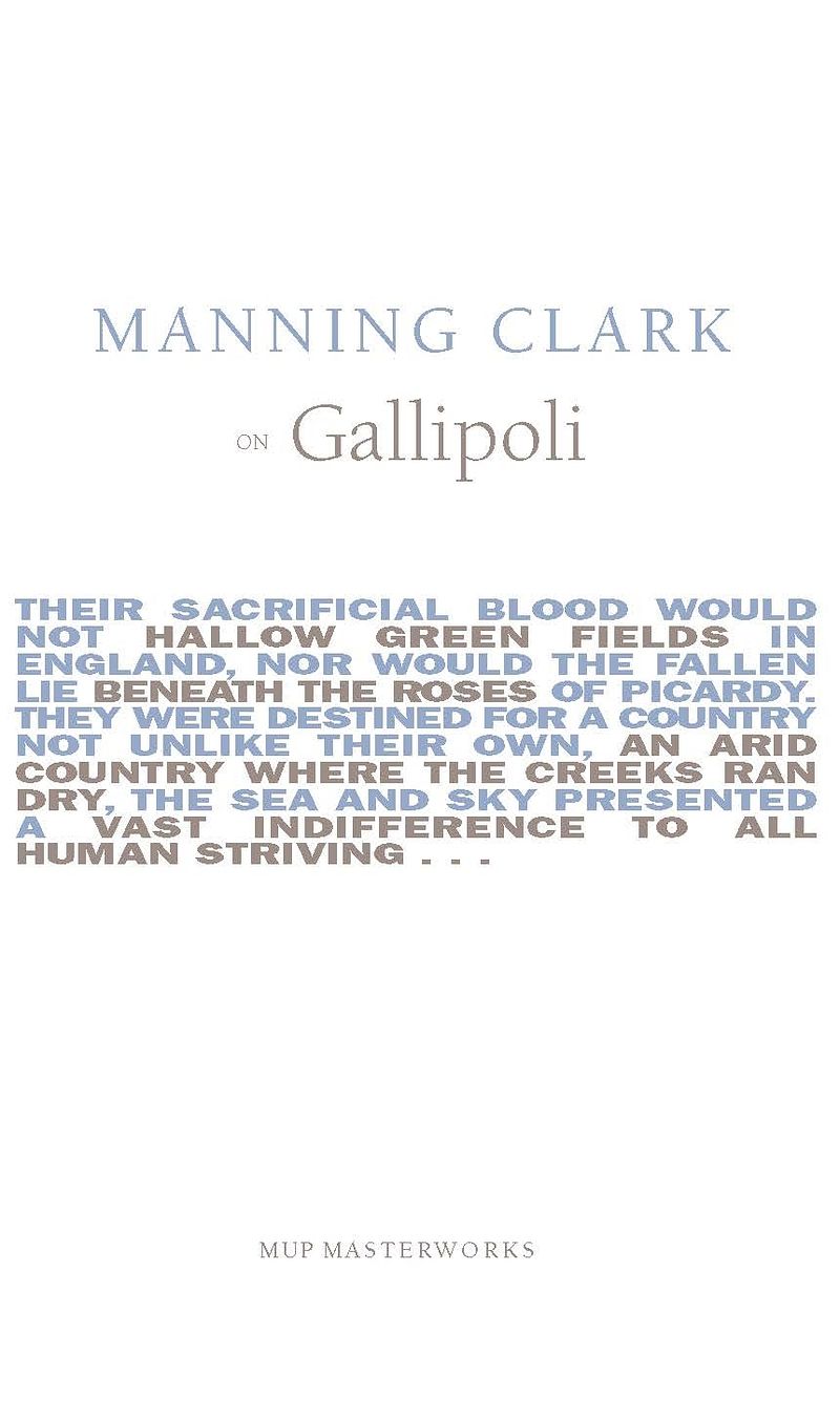 Manning Clark On Gallipoli, Manning Clark - Melbourne University Publishing