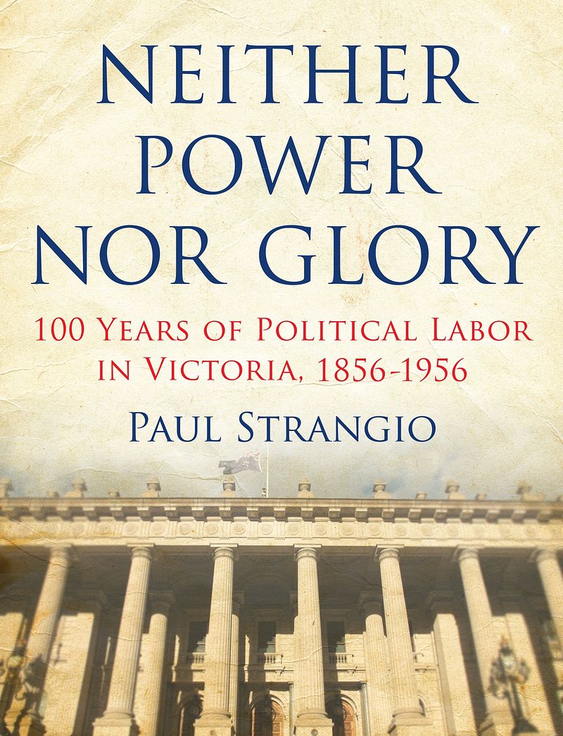 Neither Power Nor Glory, Paul Strangio - Melbourne University Publishing