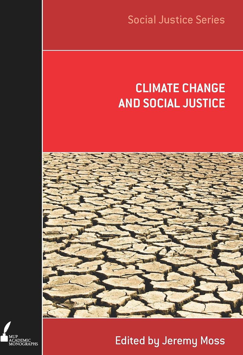 Climate Change and Social Justice, Jeremy Moss - Melbourne University ...