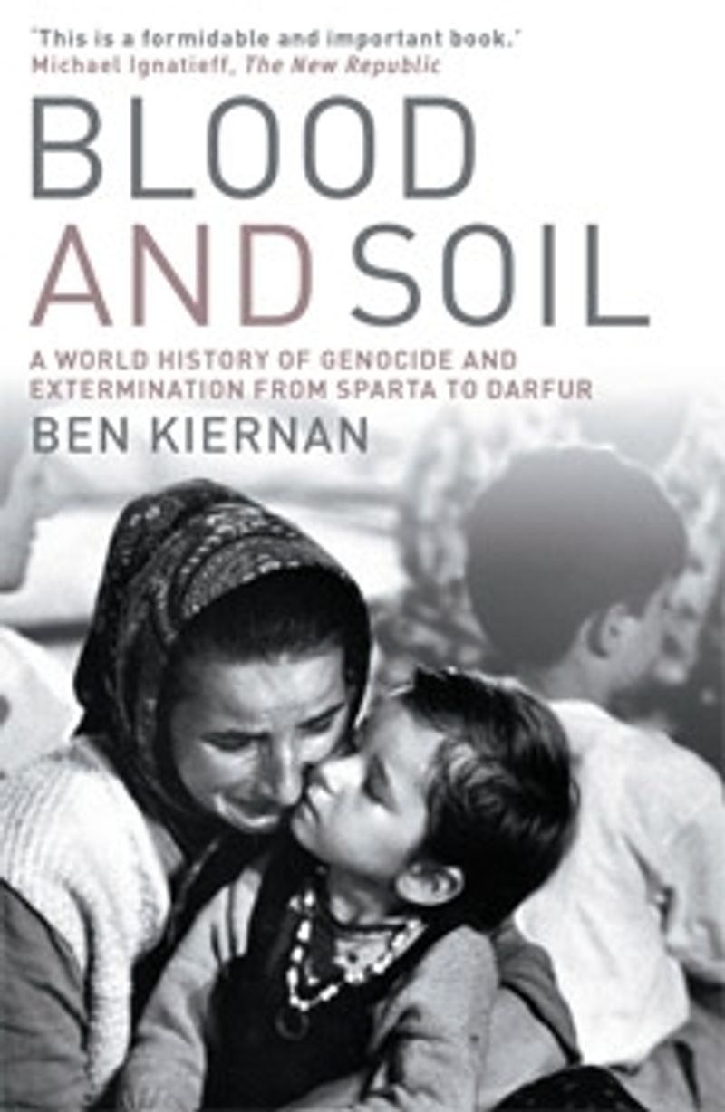 Blood and Soil, Ben Kiernan - Melbourne University Publishing