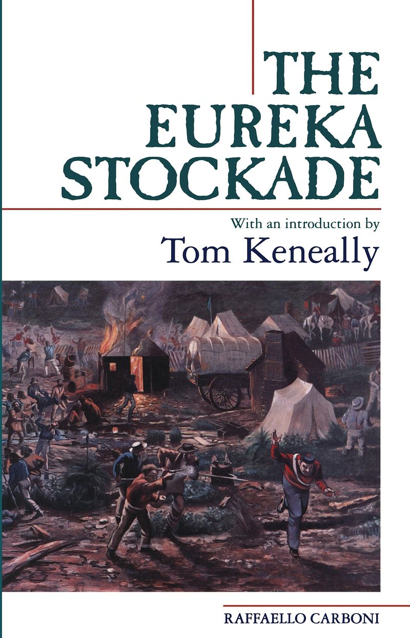 The Eureka Stockade, Raffaello Carboni - Melbourne University Publishing