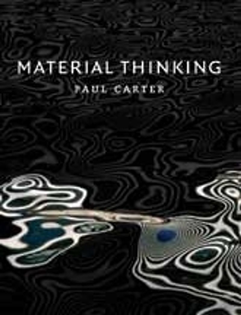 Material Thinking, Paul Carter - Melbourne University Publishing