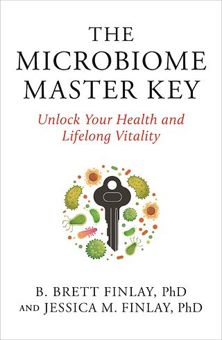 The Microbiome Master Key, B. Brett Finlay and Jessica M. Finlay ...